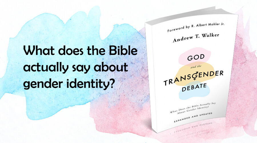 God and the Transgender Debate: A much-needed, genuinely helpful new ...